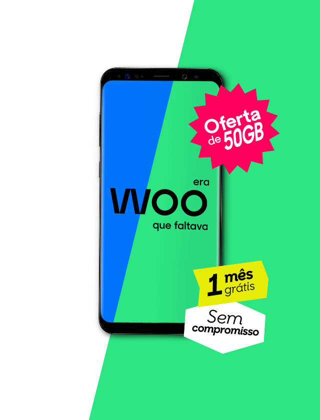 WOO | Net que Nunca Desliga e Poupança Garantida